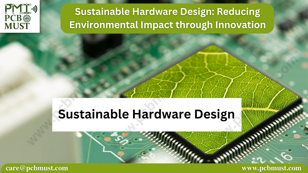 Sustainable Hardware Design: Reducing Environmental Impact through ...